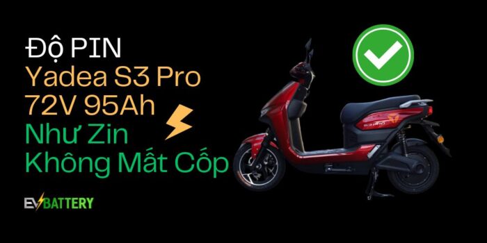 Độ PIN Yadea S3 Pro 72V 95Ah Như Zin Không Mất Cốp - EVBattery